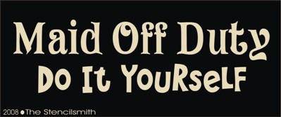 Maid Off Duty Do It Yourself stencil