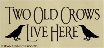 1706 - Two Old Crows Live Here stencil