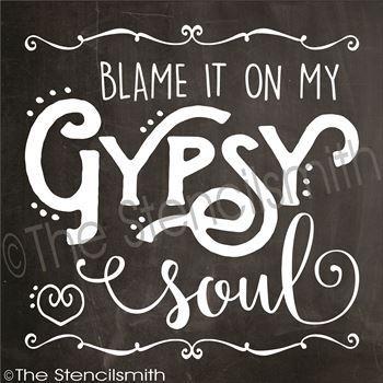 3025 - Blame it on my Gypsy Soul stencil