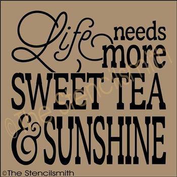 3316 - Life needs more Sweet Tea stencil