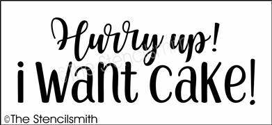 4898 - Hurry up! I want cake! stencil