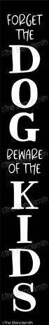 6655 - Forget the Dog Beware of the Kids stencil