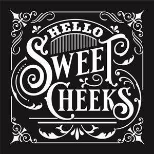 8090 - hello sweet cheeks stencil