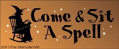 818 - Come & Sit A Spell stencil