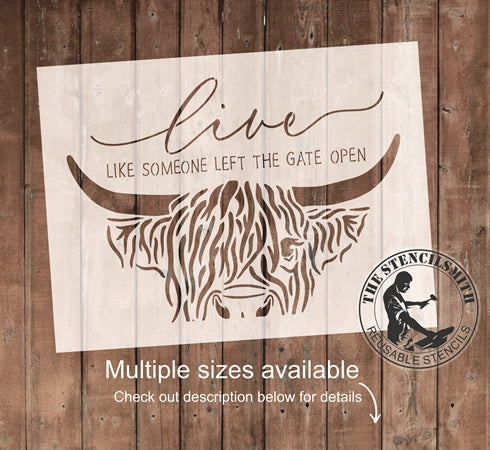 8687 - live like someone left the gate open stencil